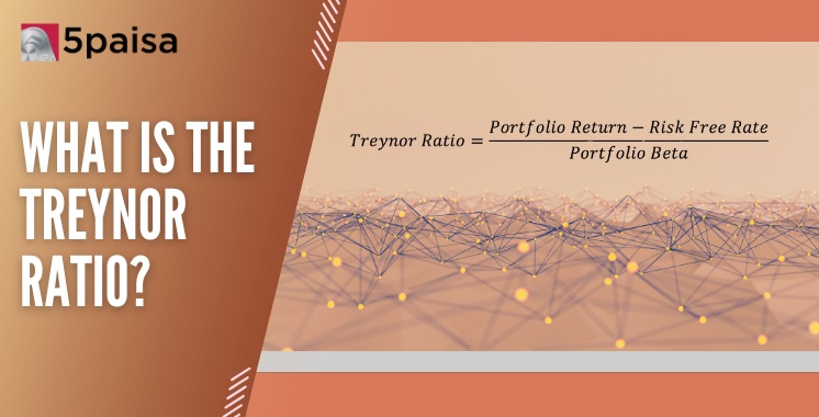Treynor Ratio: Definition, Formula & How to Calculate It | 5paisa
